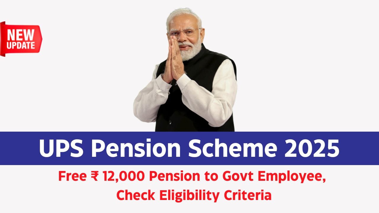 UPS Pension Scheme 2025: Free ₹ 12,000 Pension to Govt Employee, Check ...